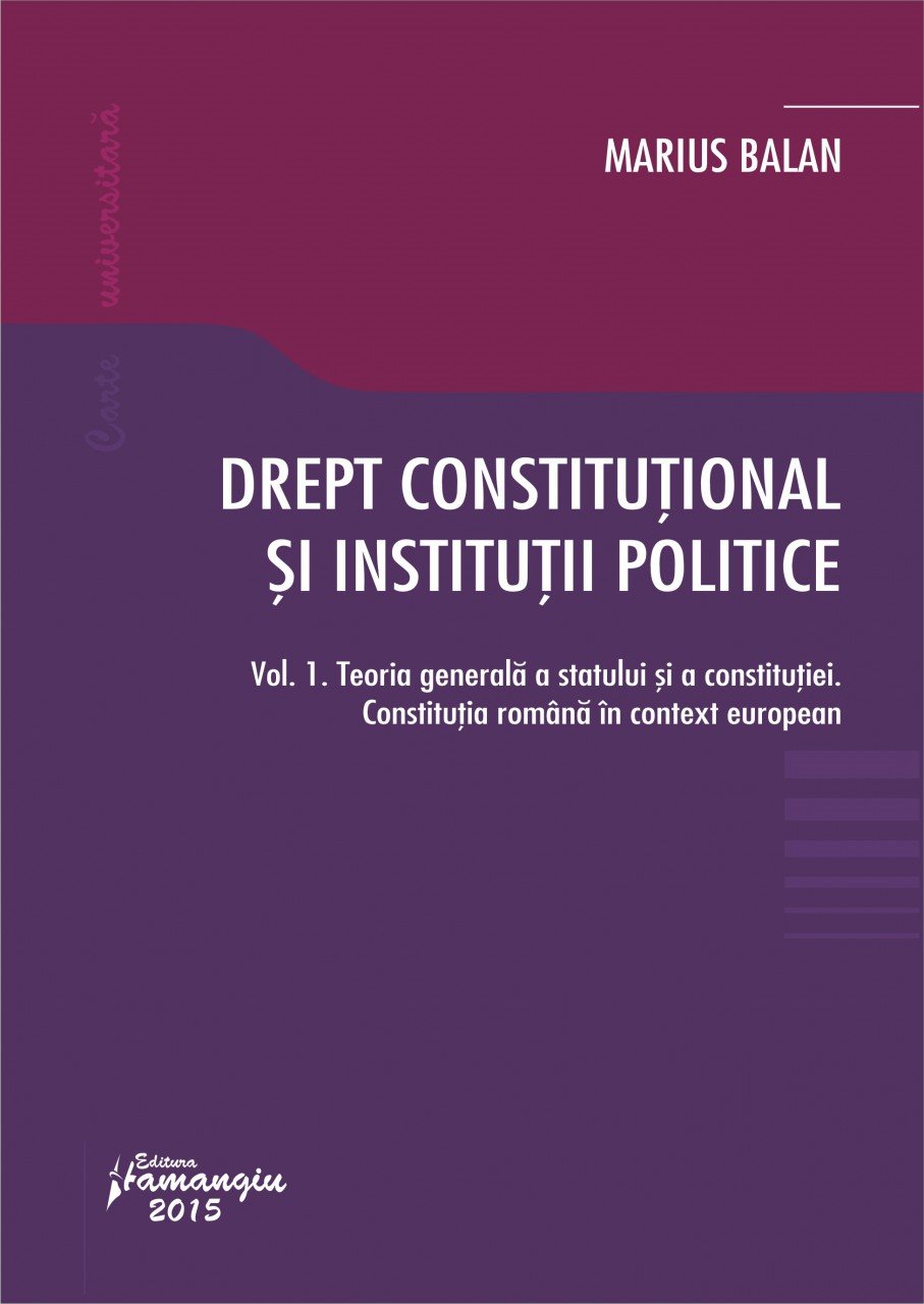 Drept constitutional si institutii politice. Vol. 1. Teoria generala a statului si a ...