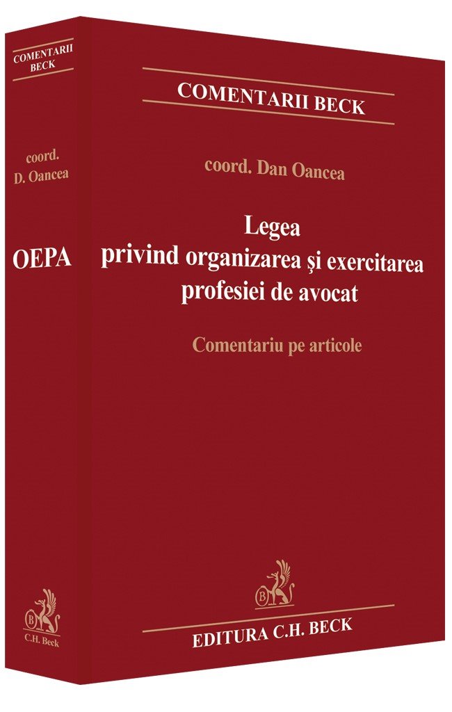 Legea privind organizarea si exercitarea profesiei de avocat. Comentariu pe articole. Editura ...