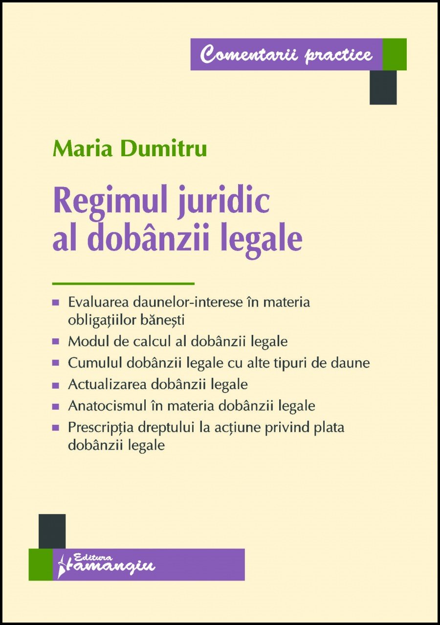 Regimul juridic al dobanzii legale. Editura Hamangiu